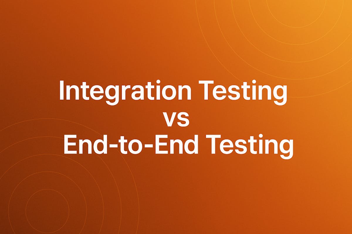 Integration Testing vs End-to-End Testing: A Clear Breakdown for Modern ...